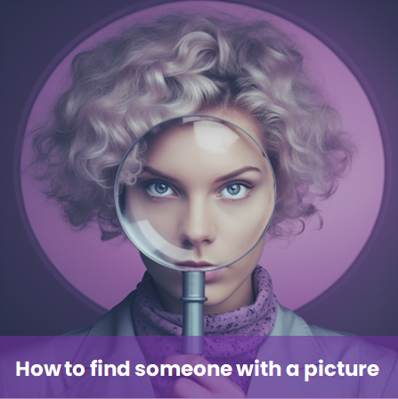 How to find someone with a picture Grabaro | Blog